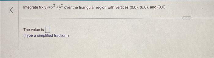 Solved Integrate f(x,y)=x2+y2 over the triangular region | Chegg.com