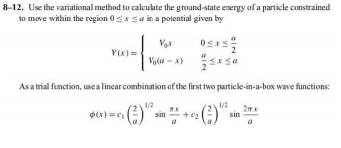 Solved 8 12 Use The Variational Method To Calculate The