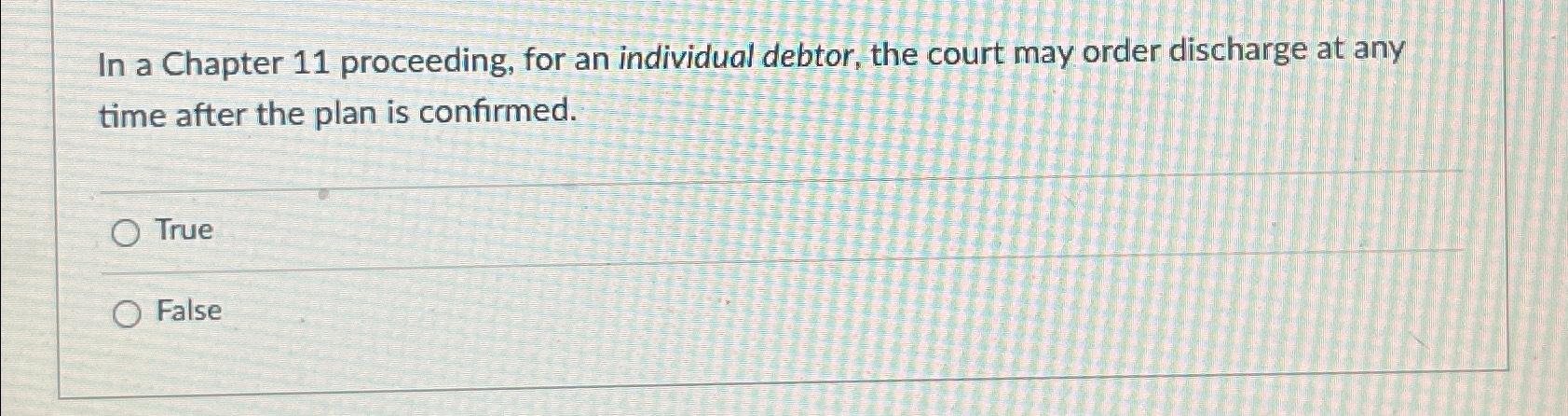 Solved In a Chapter 11 ﻿proceeding, for an individual | Chegg.com