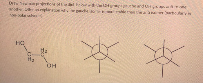 Solved Draw Newman projections of the diol below with the OH | Chegg.com