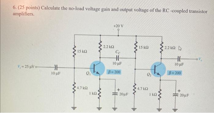 Solved 6. ( 25 points) Calculate the no-load voltage gain | Chegg.com