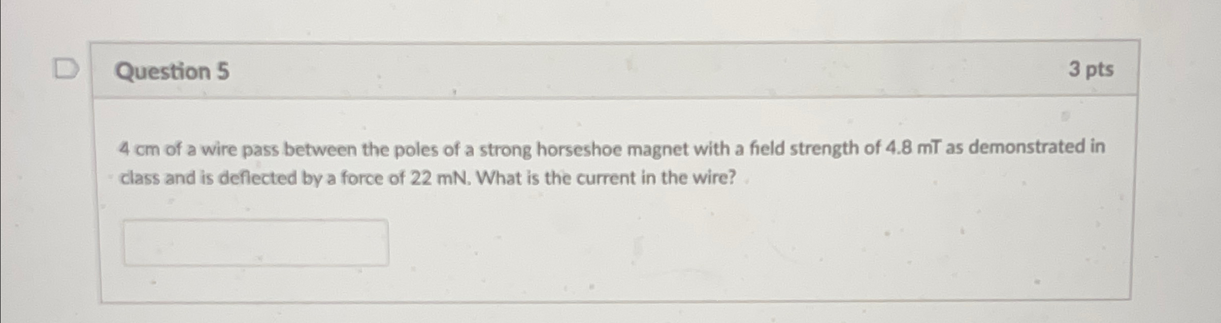 Solved Question 53 ﻿pts4cm ﻿of a wire pass between the poles | Chegg.com