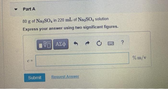 Solved Part A 80 g of Na2SO, in 220 mL of Na2SO4 solution | Chegg.com