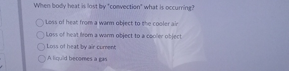 Solved When body heat is lost by "convection" what is | Chegg.com