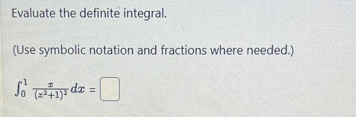 Solved Evaluate the definite integral.(Use symbolic notation | Chegg.com