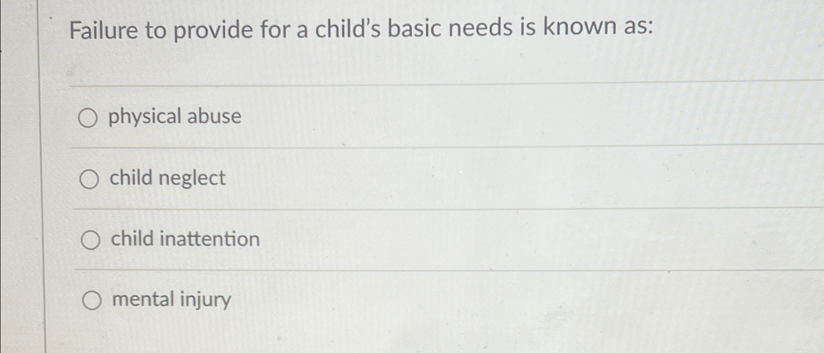 Solved Failure to provide for a child's basic needs is known | Chegg.com