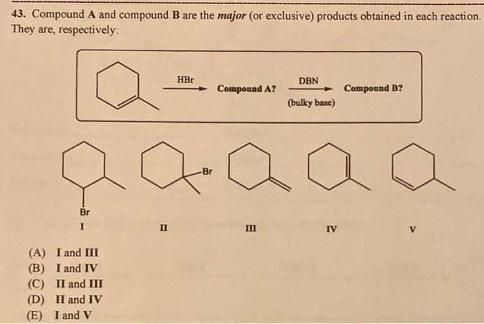 Solved 43. Compound A and compound B are the major (or | Chegg.com