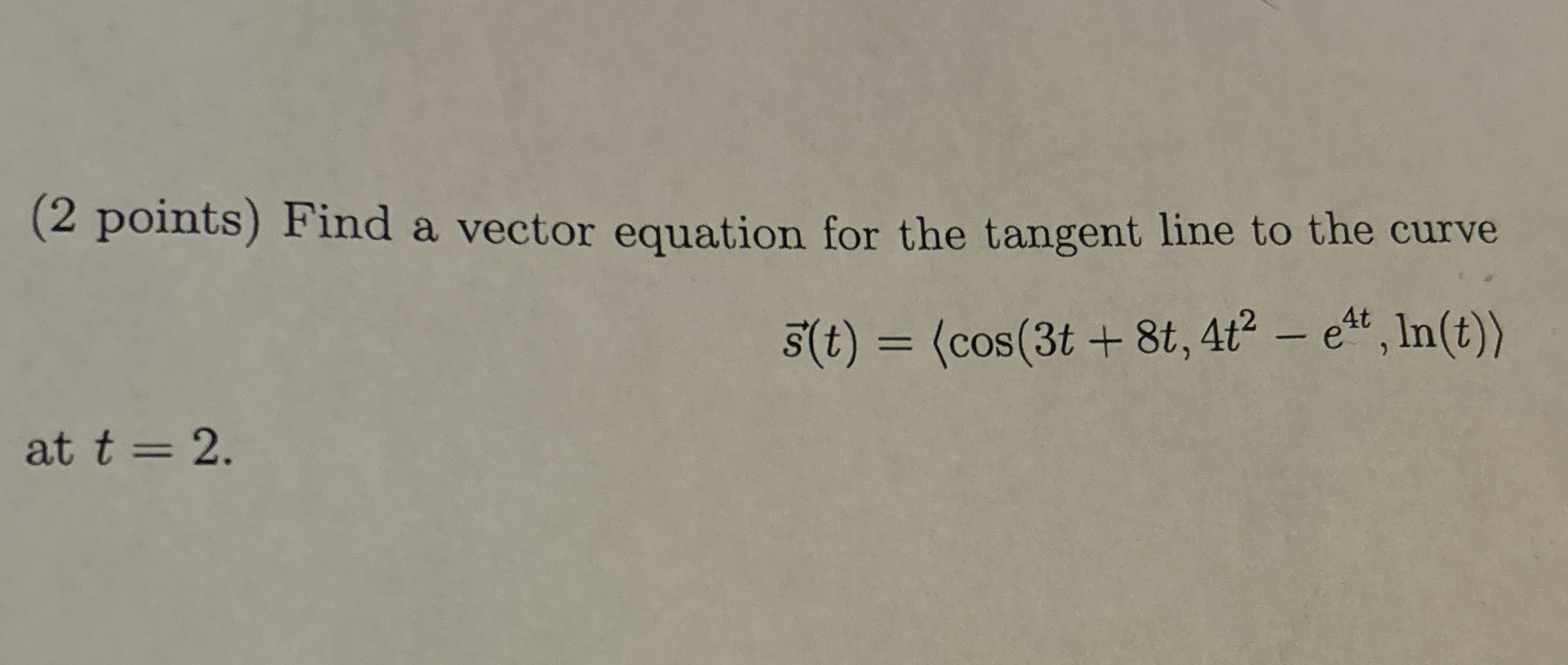 Solved (2 ﻿points) ﻿Find a vector equation for the tangent | Chegg.com