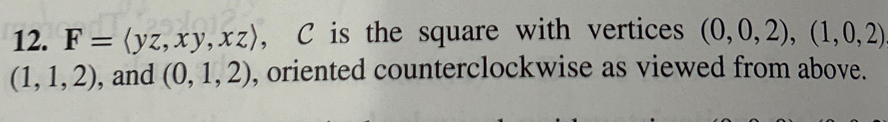 Solved F=(:yz,xy,xz:),C ﻿is the square with vertices | Chegg.com