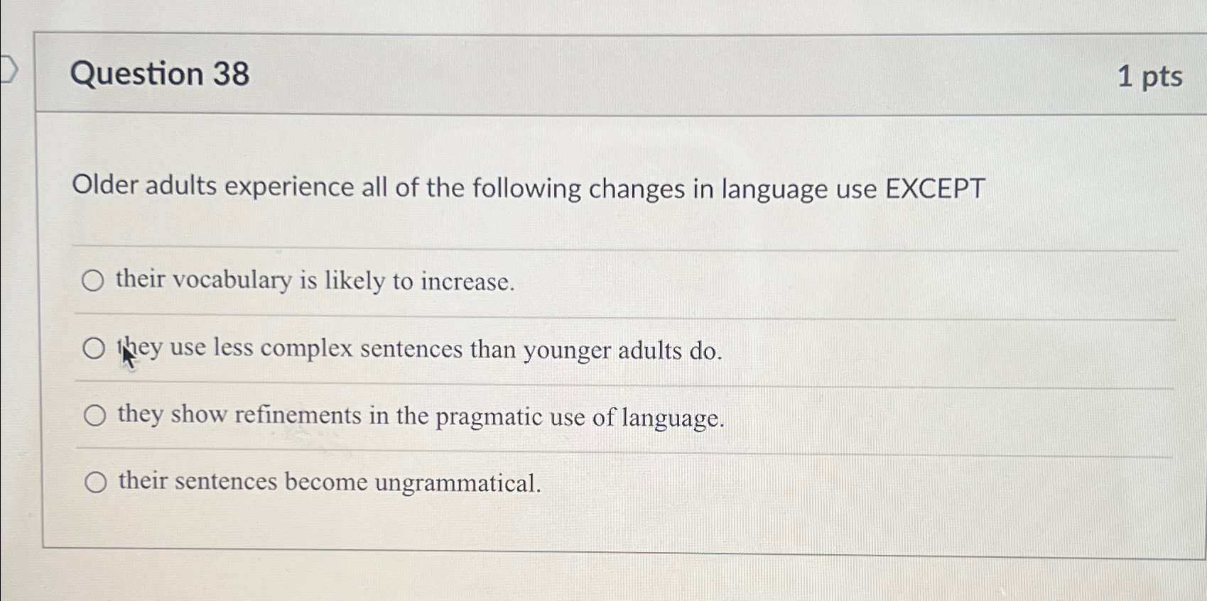 Solved Question 381ptsOlder adults experience all of the | Chegg.com