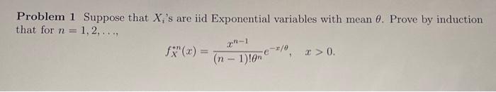 Solved Problem 1 Suppose that Xi 's are iid Exponential | Chegg.com