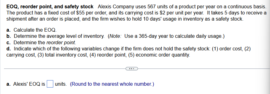 Solved EOQ, reorder point, and safety stock Alexis Company | Chegg.com