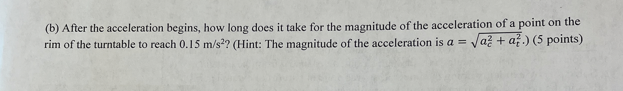 Solved (b) ﻿After the acceleration begins, how long does it | Chegg.com