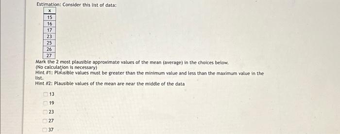 Solved Estimation: Consider this list of data: X 15 16 17 23 | Chegg.com