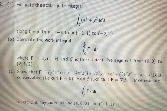 Solved 2. (a) Evaluate the scalar path integral [(x + ryds | Chegg.com