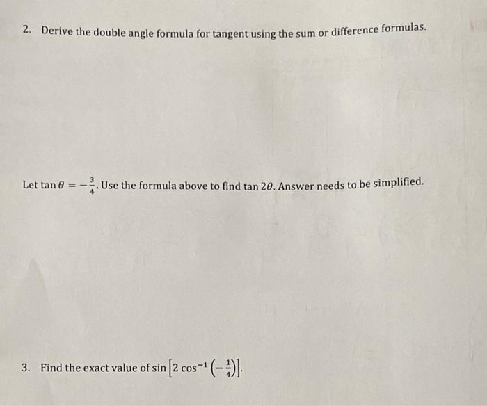 Solved 2. Derive the double angle formula for tangent using | Chegg.com