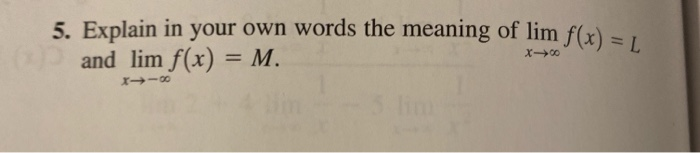 Solved 5. Explain in your own words the meaning of lim f(x) | Chegg.com