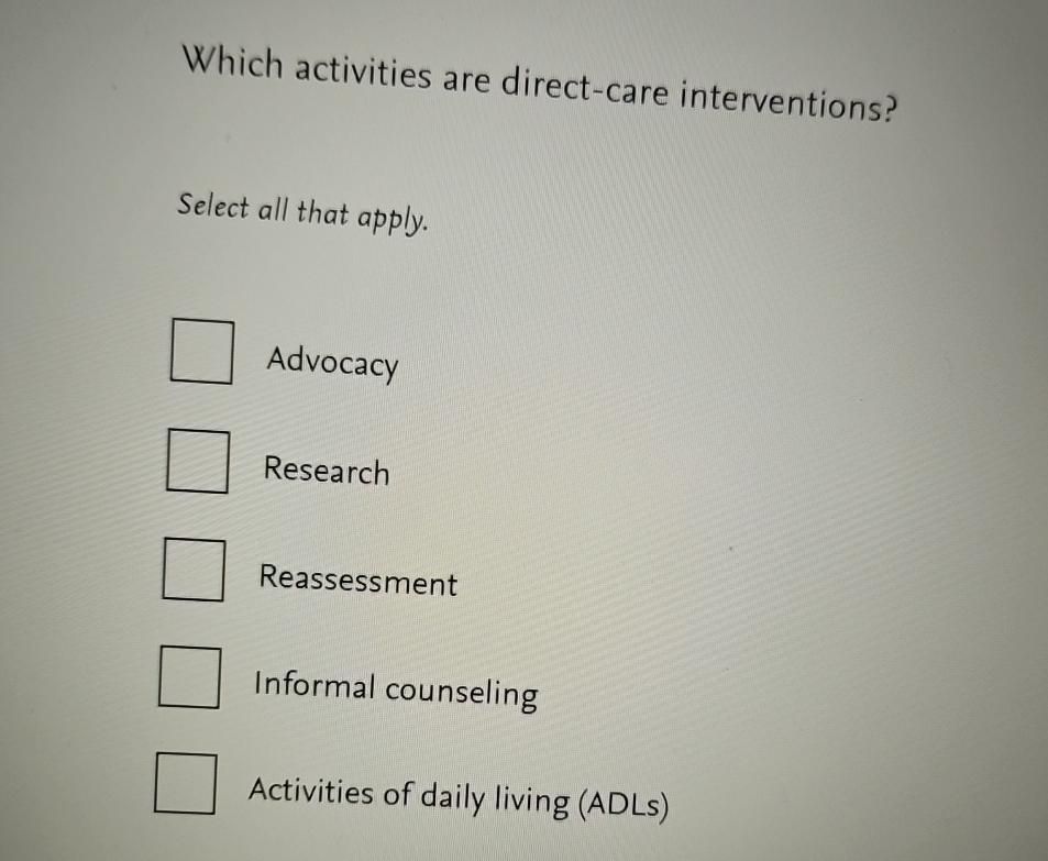 Solved Which activities are direct-care interventions?Select | Chegg.com