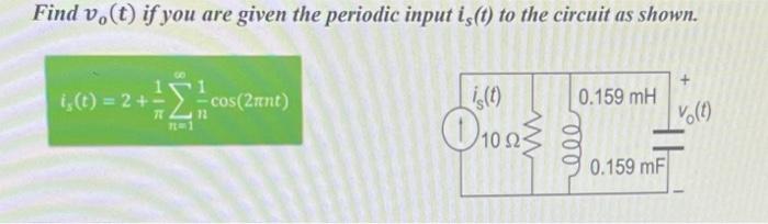 Solved Find \\( v_{o}(t) \\) if you are given the periodic | Chegg.com