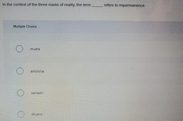 Solved In the context of the three marks of reality, the | Chegg.com