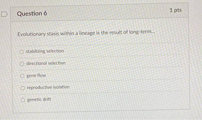 Solved 1 pts Question 6 Evolutionary stasis within a lineage | Chegg.com
