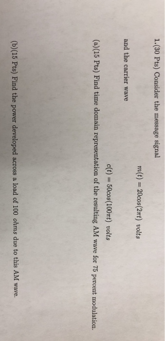 Solved 1.(30 Pts) Consider the message signal m(t) 20cos | Chegg.com Solved 1.(30 Pts) Consider the message signal m(t) 20cos | Chegg.com