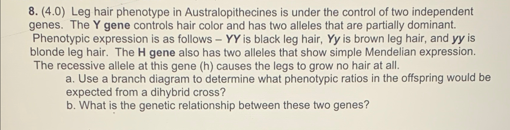 Solved (4.0) ﻿Leg hair phenotype in Australopithecines is | Chegg.com