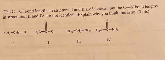 Solved The C-Cl bond lengths in strictures I and II are | Chegg.com
