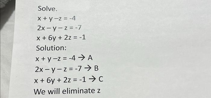 Solved Solve. x+y−z=−42x−y−z=−7x+6y+2z=−1 Solution: | Chegg.com