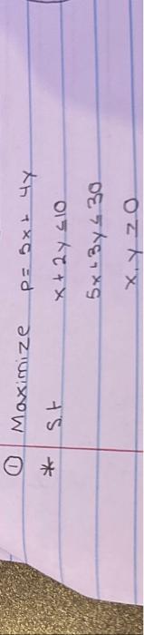 Solved (1) Maximize p=5x+4y * st x+2y≤105x+3y≤30x,y≥0 | Chegg.com