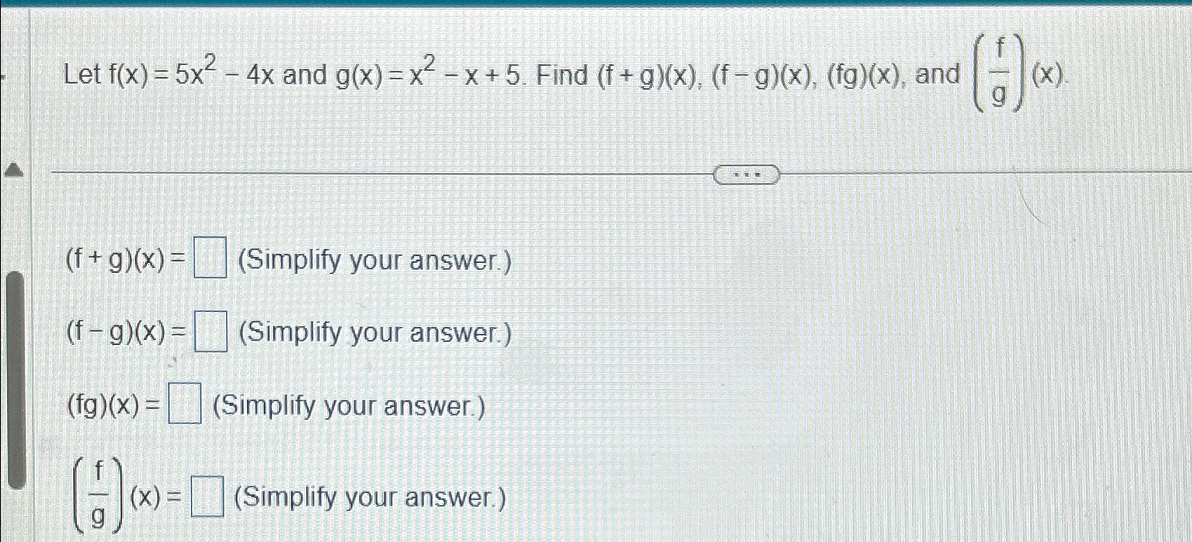 Solved Let f(x)=5x2-4x ﻿and g(x)=x2-x+5. ﻿Find | Chegg.com