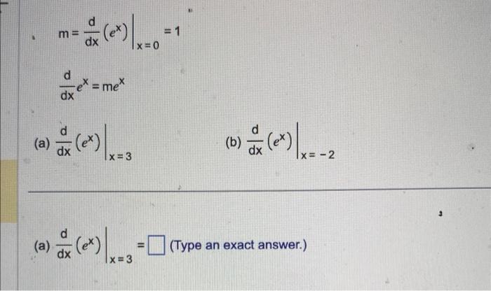 Solved m=dxd(ex)∣∣x=0=1 dxdex=mex (a) dxd(ex)∣∣x=3 (b) | Chegg.com
