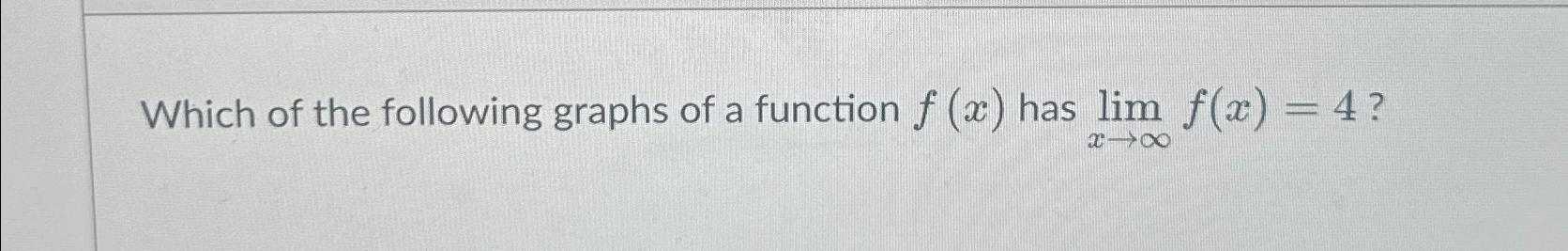 Solved Which of the following graphs of a function f(x) ﻿has | Chegg.com