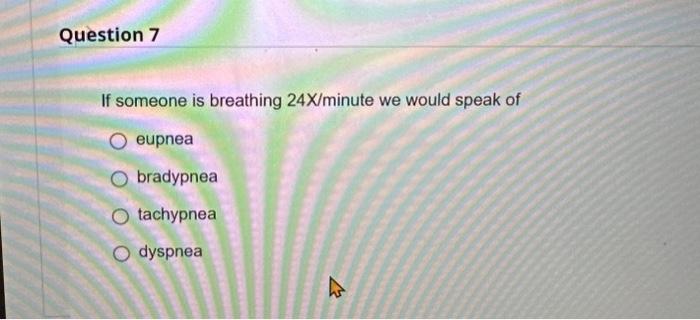 Solved If someone is breathing 24X/ minute we would speak of | Chegg.com