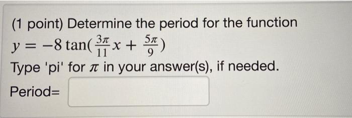 Solved (1 point) Determine the period for the function 371 | Chegg.com