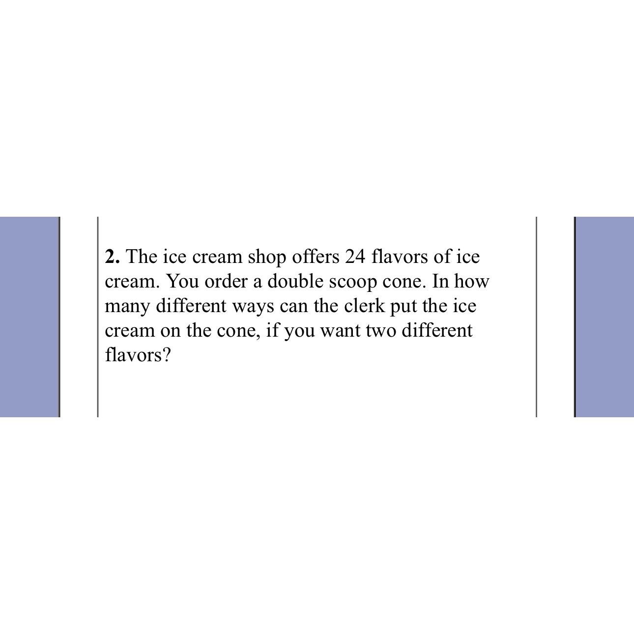 Solved The ice cream shop offers 24 ﻿flavors of ice cream. | Chegg.com