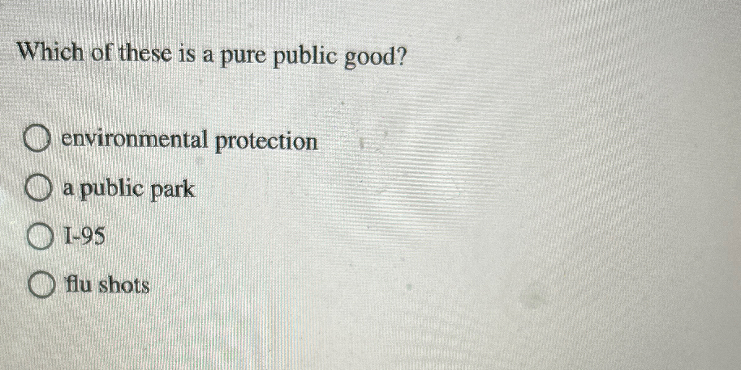 Solved Which of these is a pure public good?environmental | Chegg.com