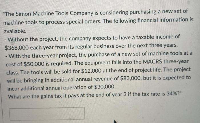 Solved "The Simon Machine Tools Company is considering | Chegg.com