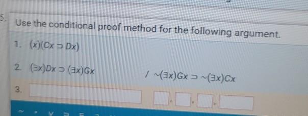 Solved 5. Use the conditional proof method for the following | Chegg.com