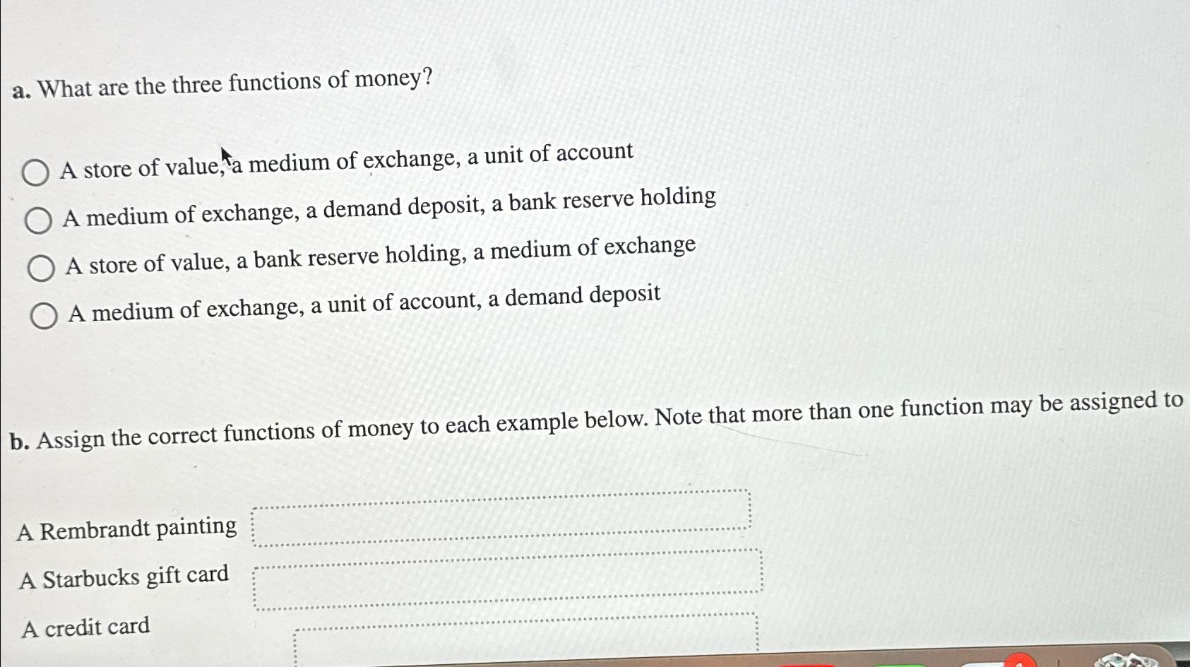Solved a. ﻿What are the three functions of money?A store of | Chegg.com