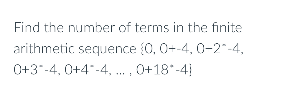 Solved Find the number of terms in the finite arithmetic | Chegg.com