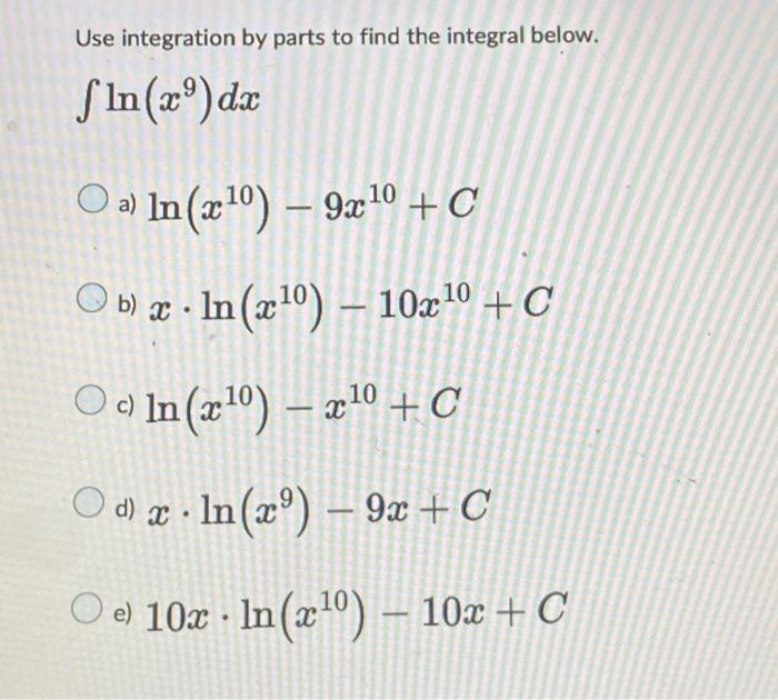Solved Use integration by parts to find the integral below. | Chegg.com