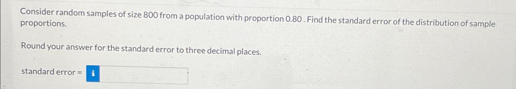 Solved Consider random samples of size 800 ﻿from a | Chegg.com