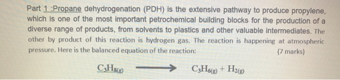 Solved Part 1:Propane dehydrogenation (PDH) is the extensive | Chegg.com