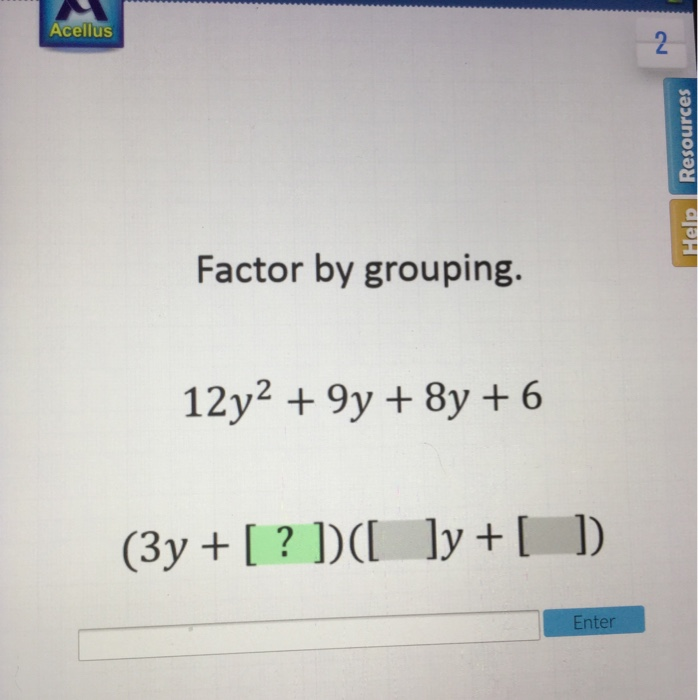 Solved Acellus 2 Resources Help Factor by grouping. 12y2 + | Chegg.com
