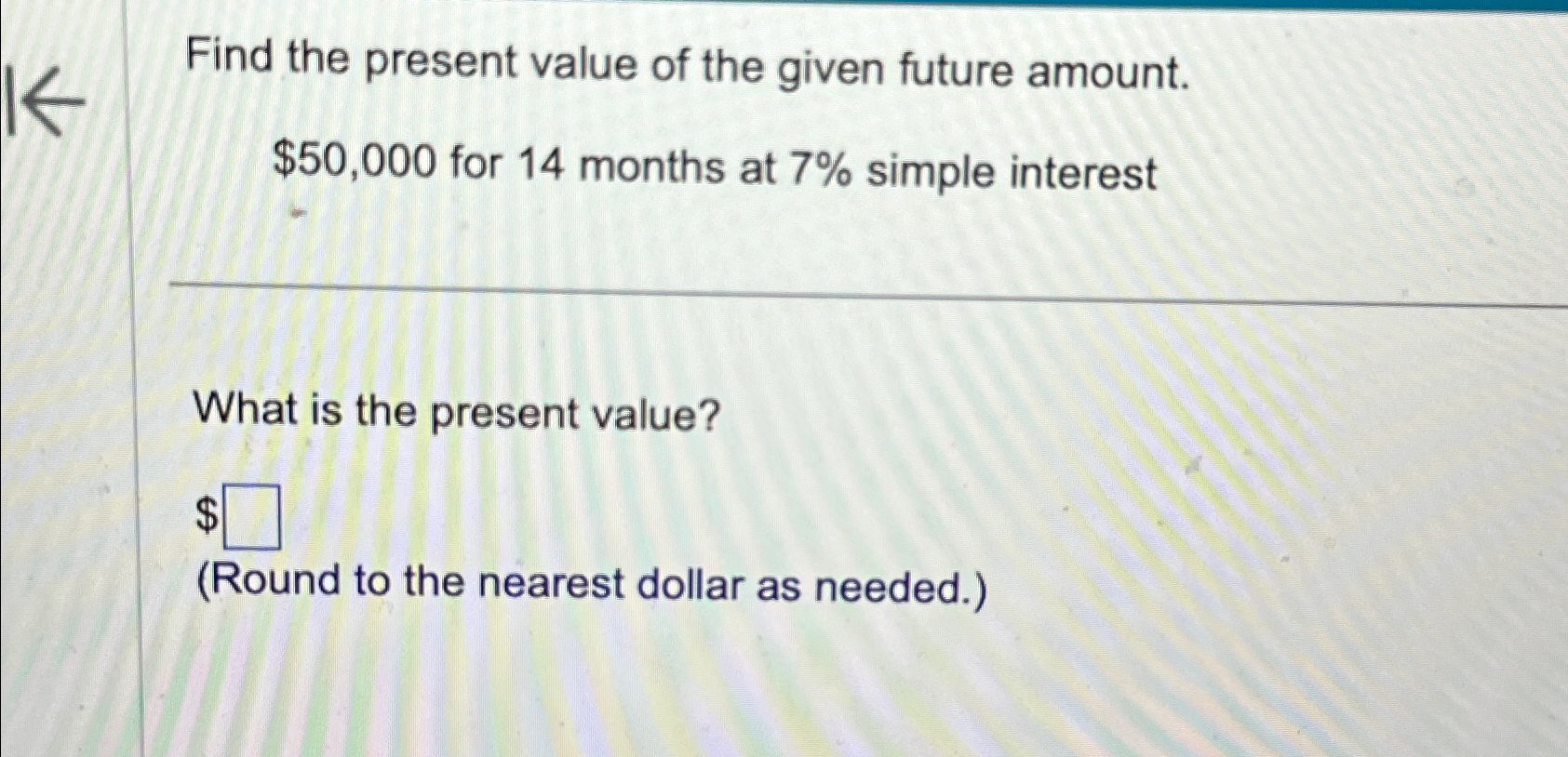 Solved Find the present value of the given future | Chegg.com