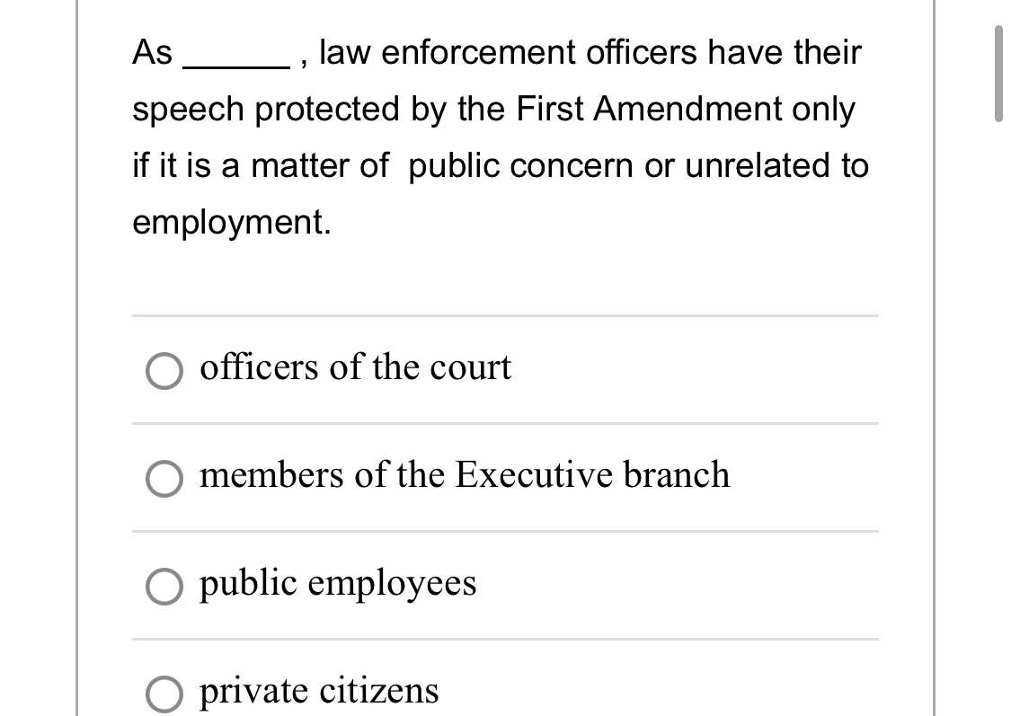Solved As , ﻿law enforcement officers have their speech | Chegg.com