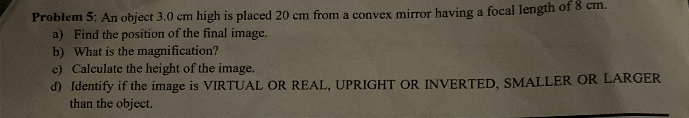 Solved Problem 5: An object 3.0cm ﻿high is placed 20cm ﻿from | Chegg.com
