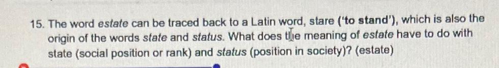 Solved The word estate can be traced back to a Latin word, | Chegg.com