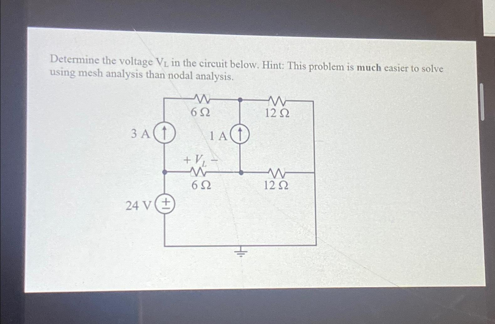 Solved Determine the voltage VL ﻿in the circuit below. Hint: | Chegg.com